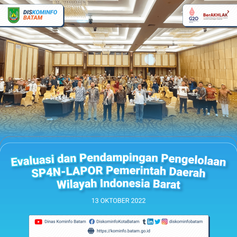 Evaluasi dan Pendampingan Pengelolaan SP4N-LAPOR Pemerintah Daerah Wilayah Indonesia Barat ...